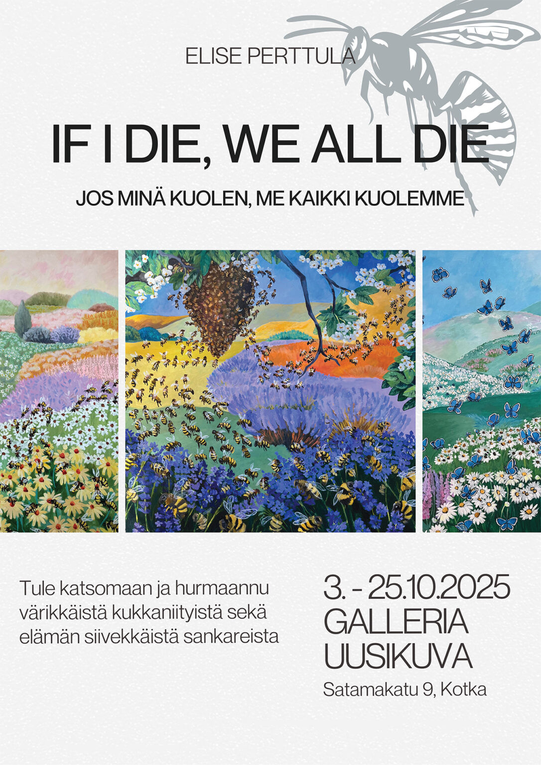 Aava-tila: 3.-25.10, Elise Perttula – IF I DIE, WE ALL DIE – Kotkan ...